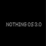 Nothing OS 3.0 - Anpassbarer Minimalismus jetzt mit Android 15